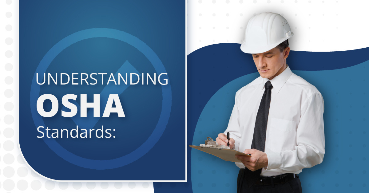 Understanding OSHA Standards: A Guide for Employers